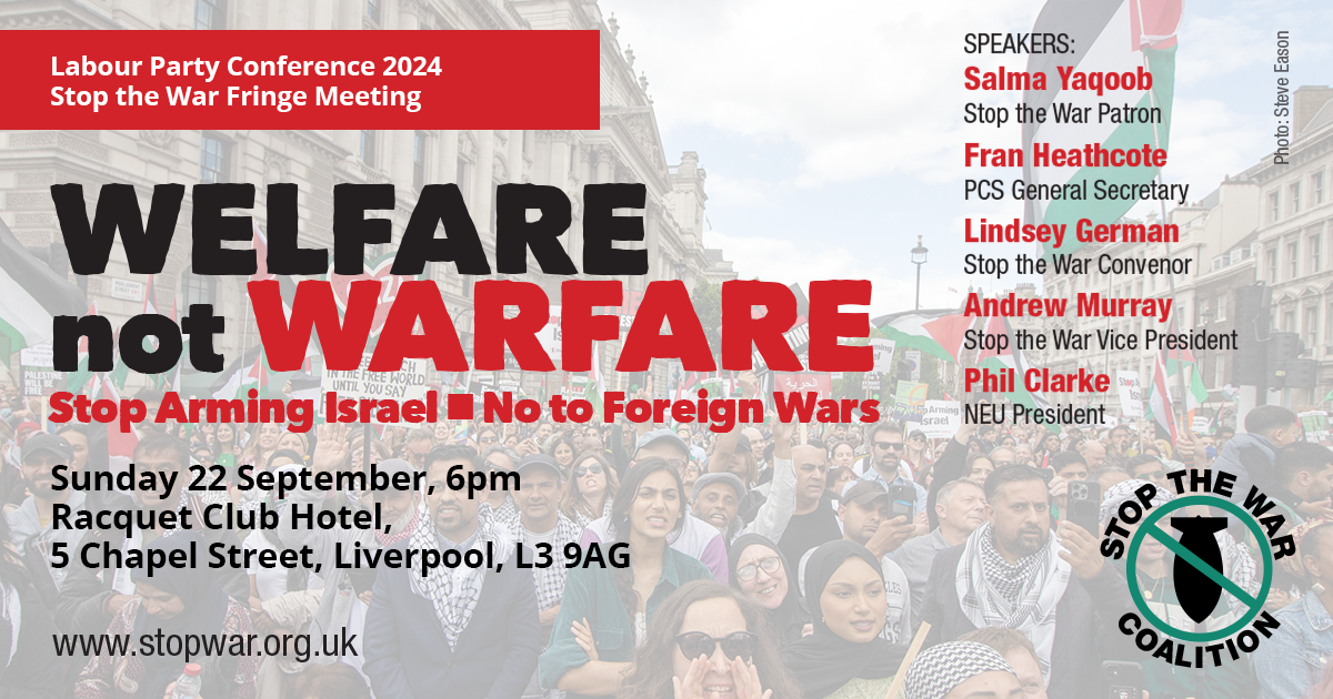 Labour Conference Fringe Meeting: Welfare Not Warfare – Stop Arming ...